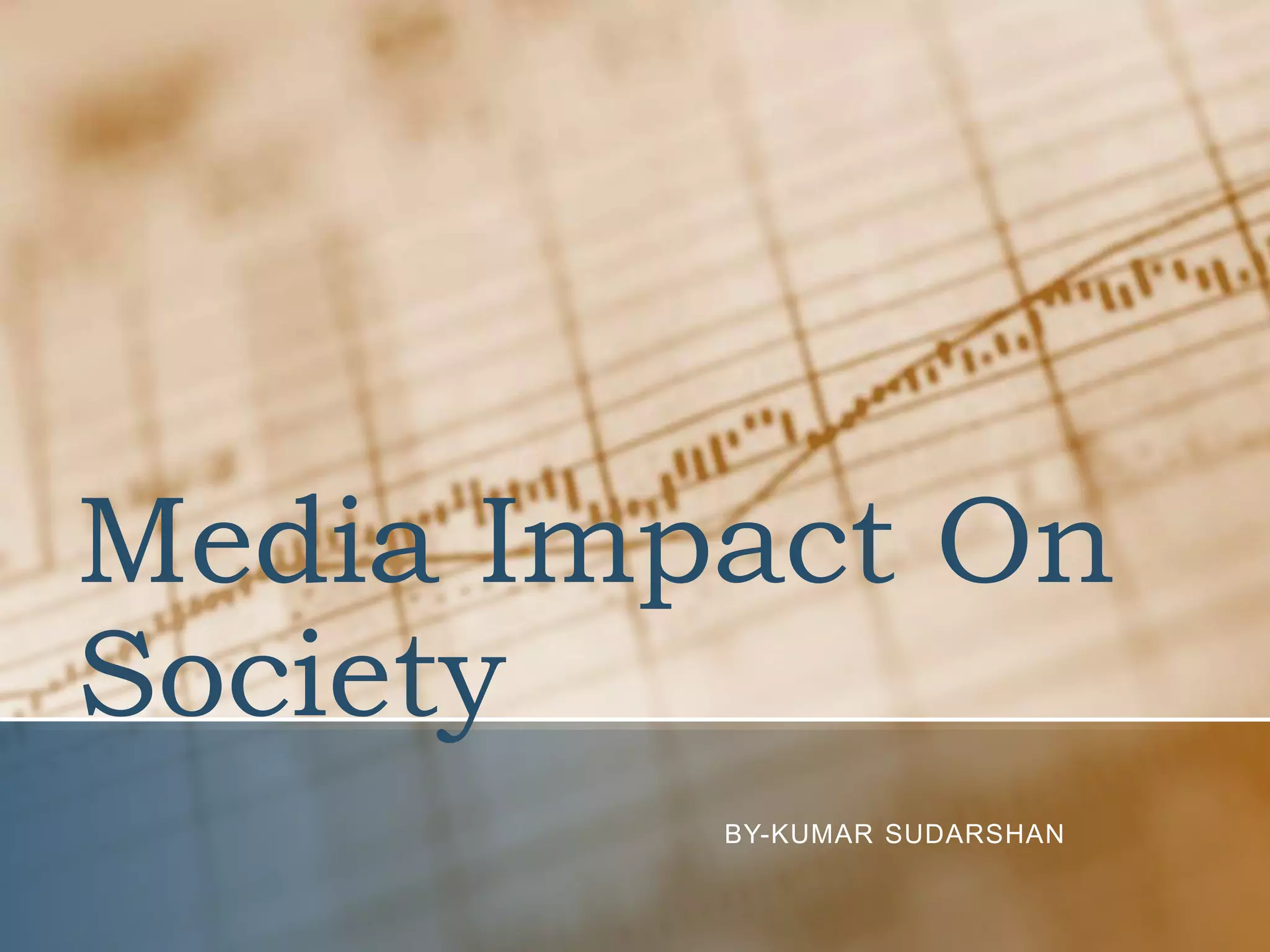 Impact of media on society | PPTX