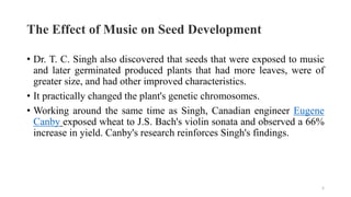 IMPACT OF MUSIC ON PLANT BIOCHEMISTRY.pptx