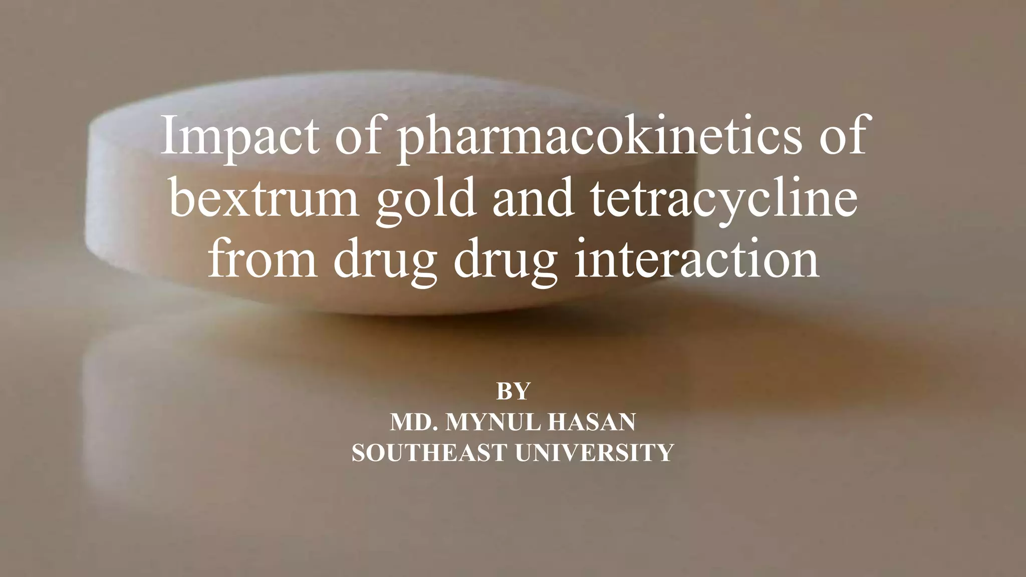 Impact of pharmacokinetics of bextrum gold and tetracycline from drug ...
