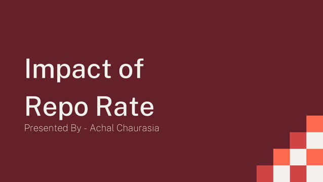 Impact of repo rate | PPT