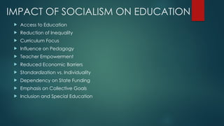 Main features of socialism and IMPACT OF SOCIALISM ON EDUCATION.pptx