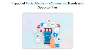 Impact of Social Media on eCommerce Trends and Opportunities.pdf
