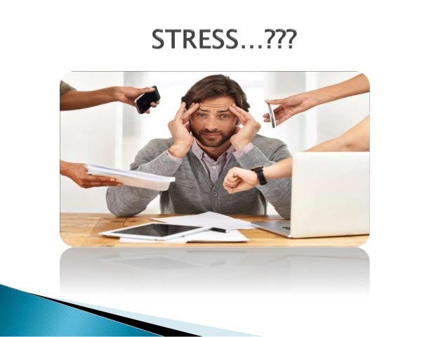 Impact of stress in organisational behaviour ppt
