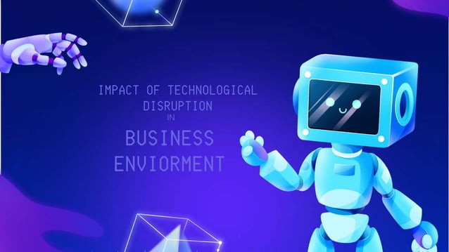 Impact of Technological Disruption.pptx impact of technology disruption ...