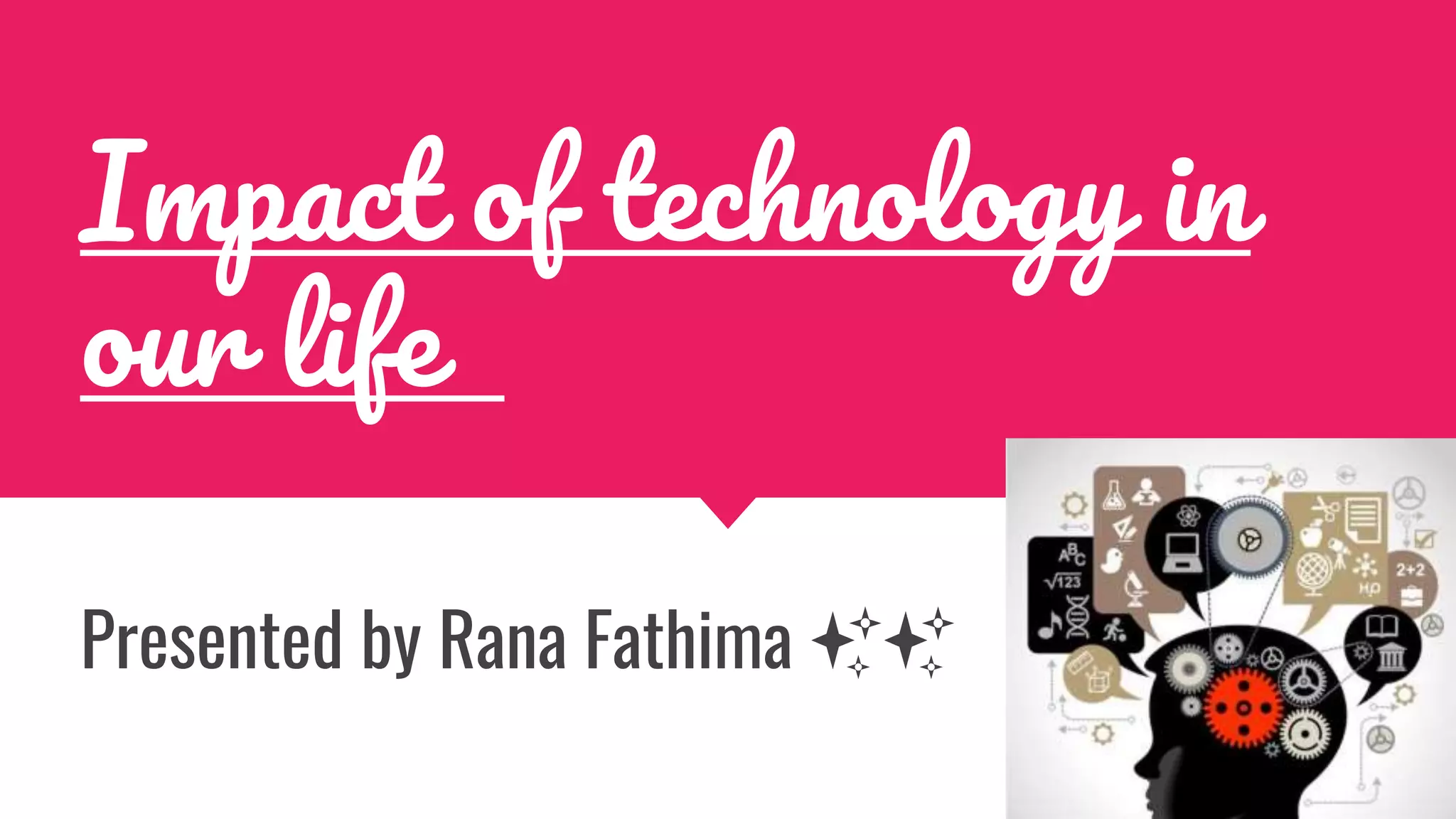 Impact of technology in our life -1.pptx