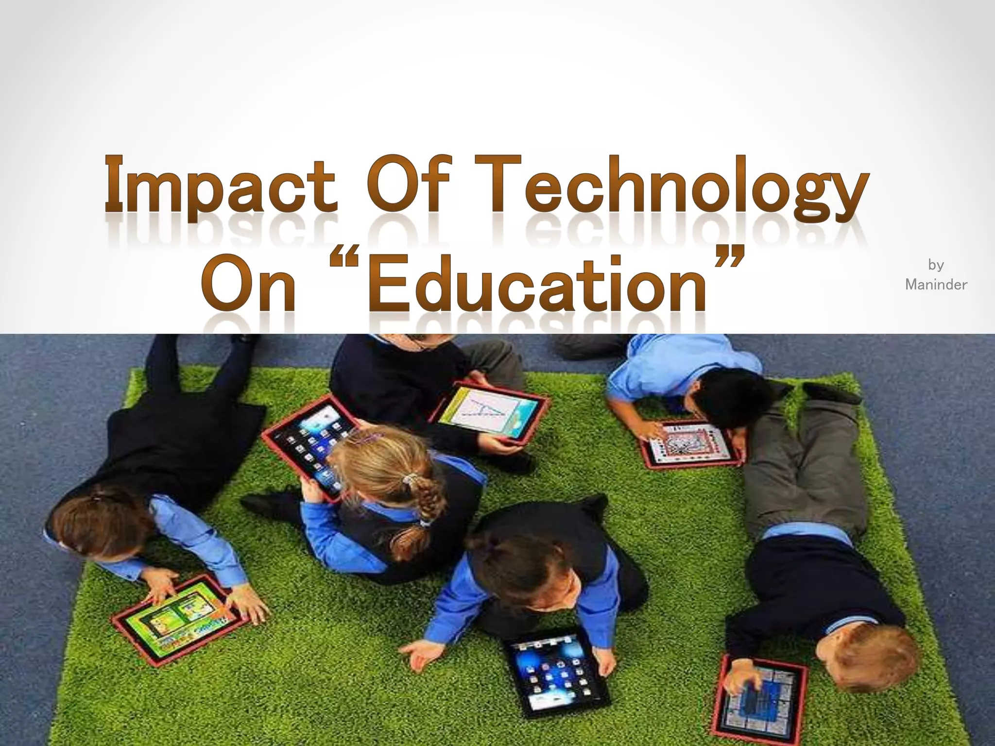 Impact of technology on education | PPTX