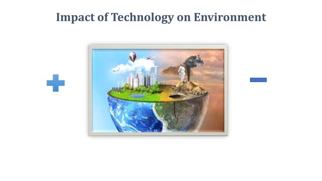 Impact of Technology on environment -sl.pptx