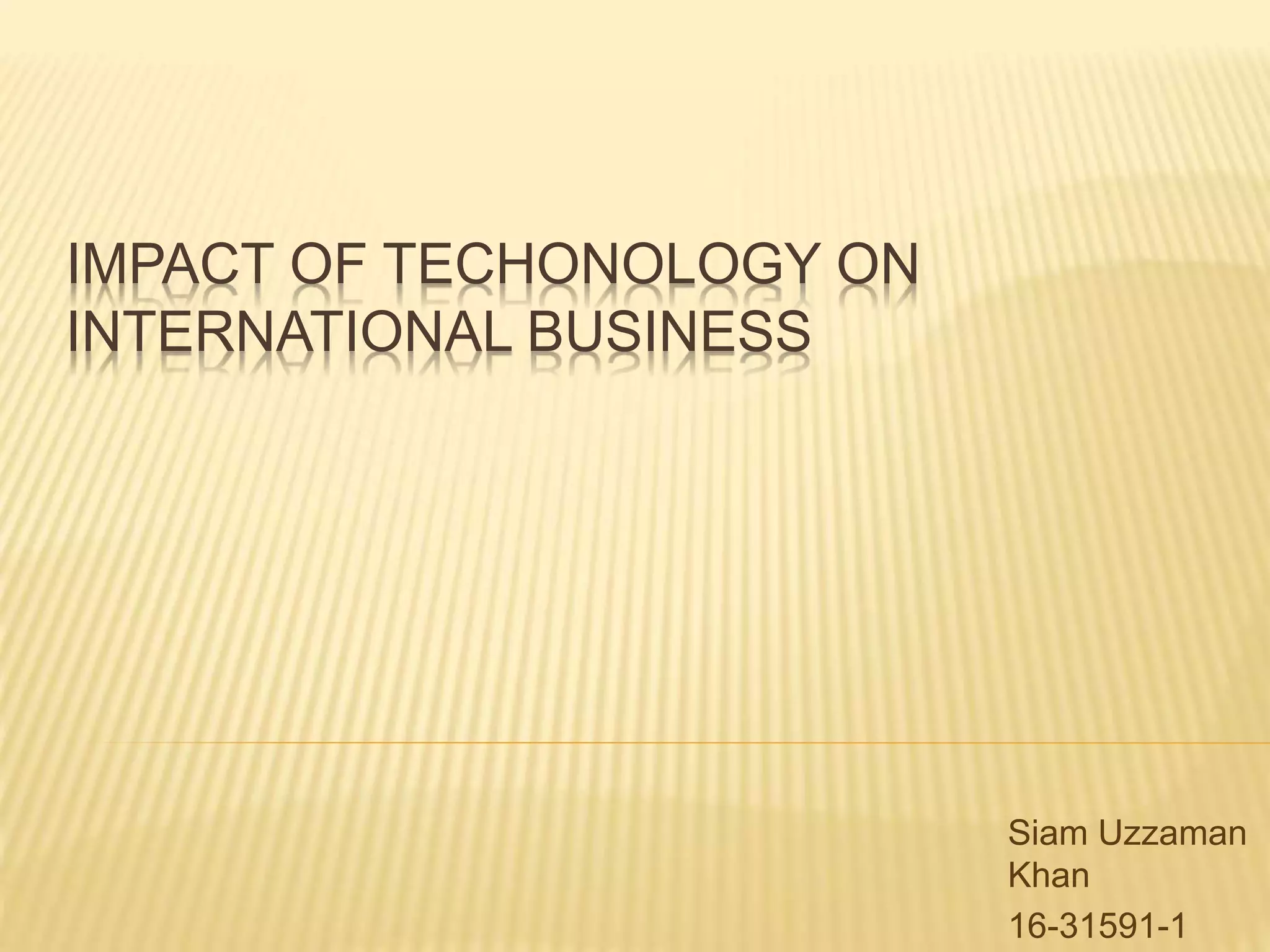 Impact Of Techonology In International Business PPT impact-of-techonology-in-international-business-ppt