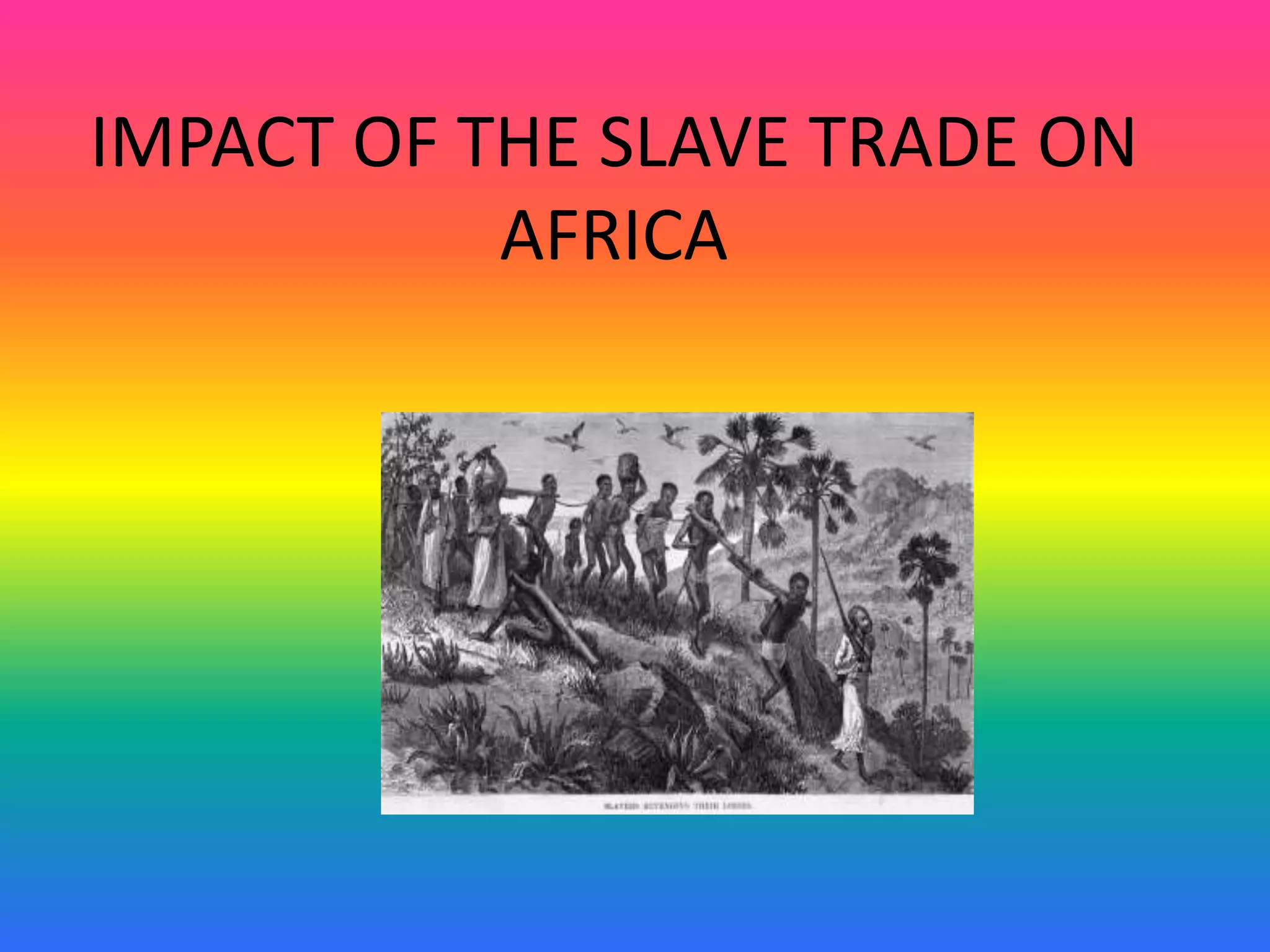 Impact of the slave trade on africa | PPTX