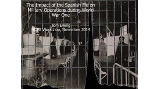 Impact of the spanish flu on military in wwi mcph presentation ...