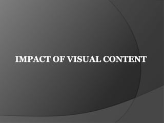 Impact of visual content on social media | PPT