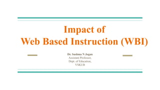 Impact of web based instruction (wbi) | PPT