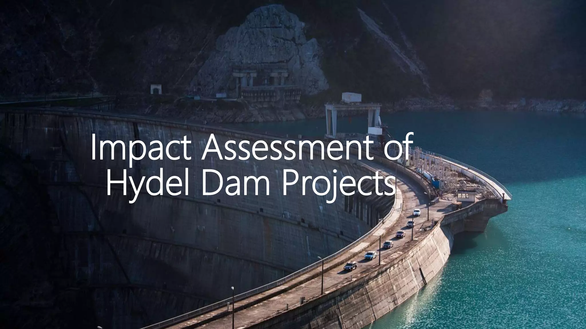 Impacts of hydel dam projects in world | PPTX