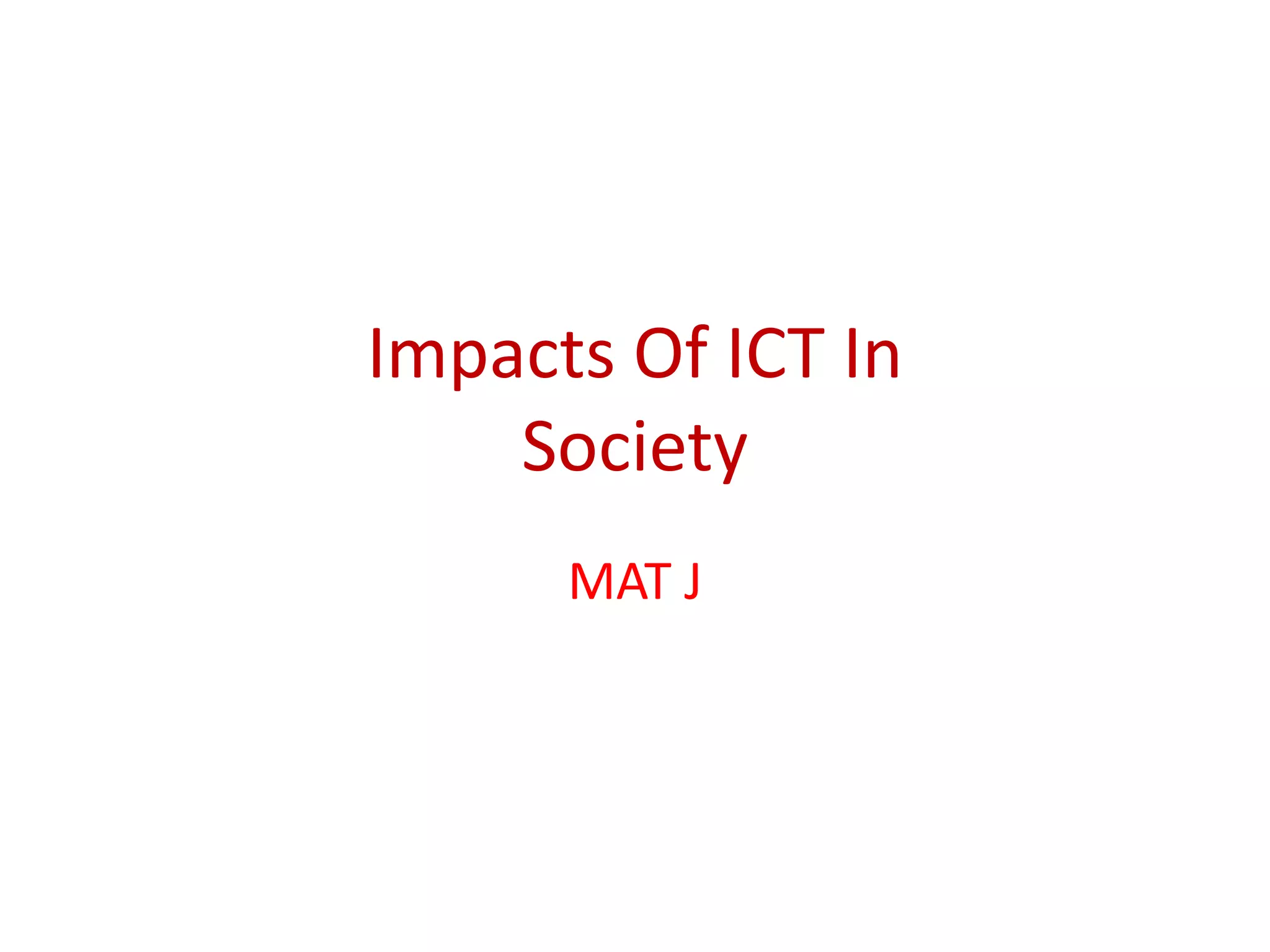 Impacts of ict in society | PPT