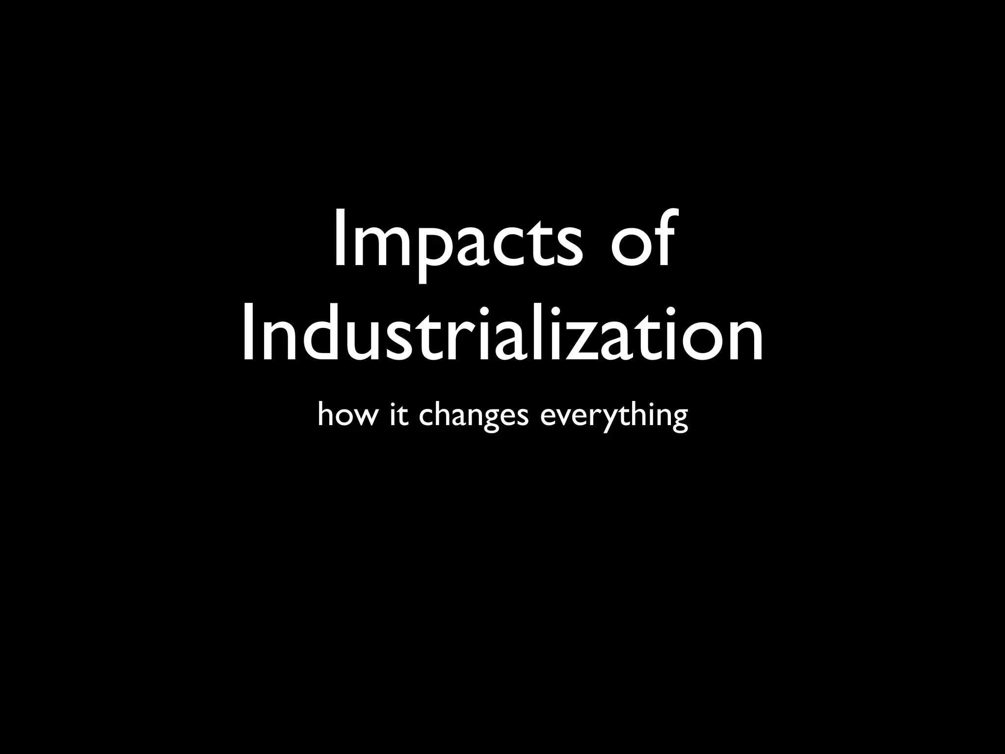 Impacts of industrialization | KEY