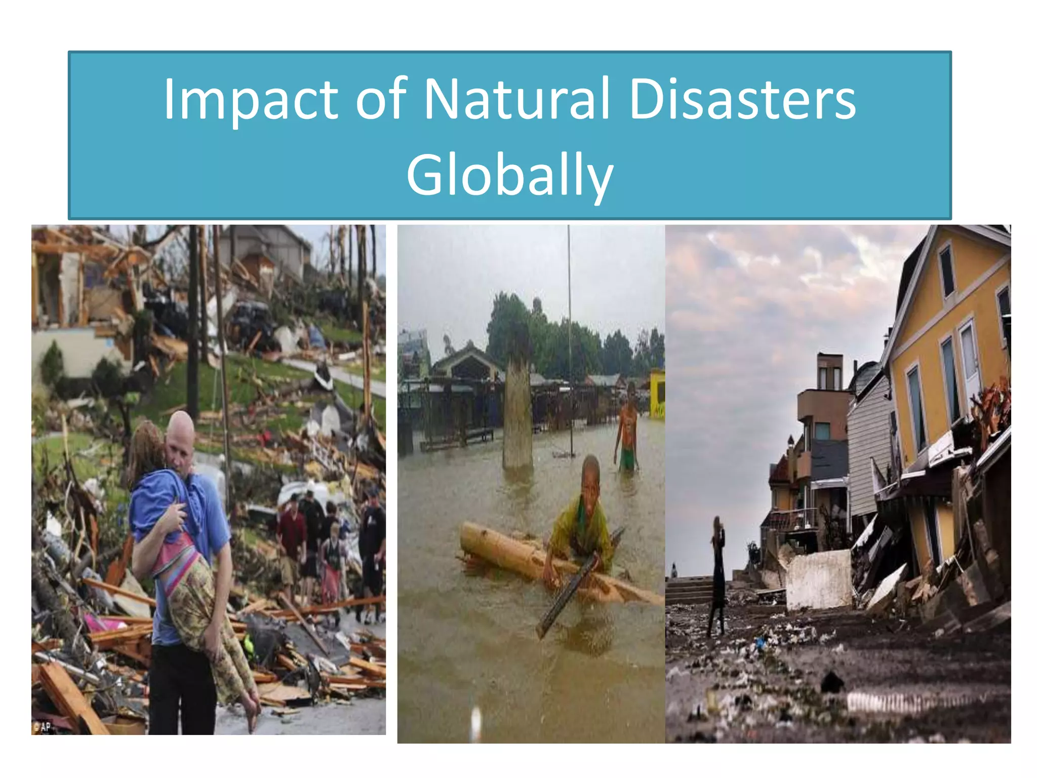 Impacts of natural disaster globally public health | PPTX
