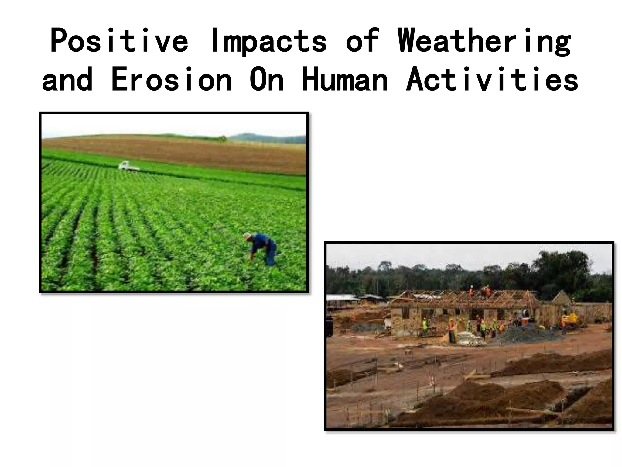 Impacts of Weathering and Erosion on Human Activities | PPTX