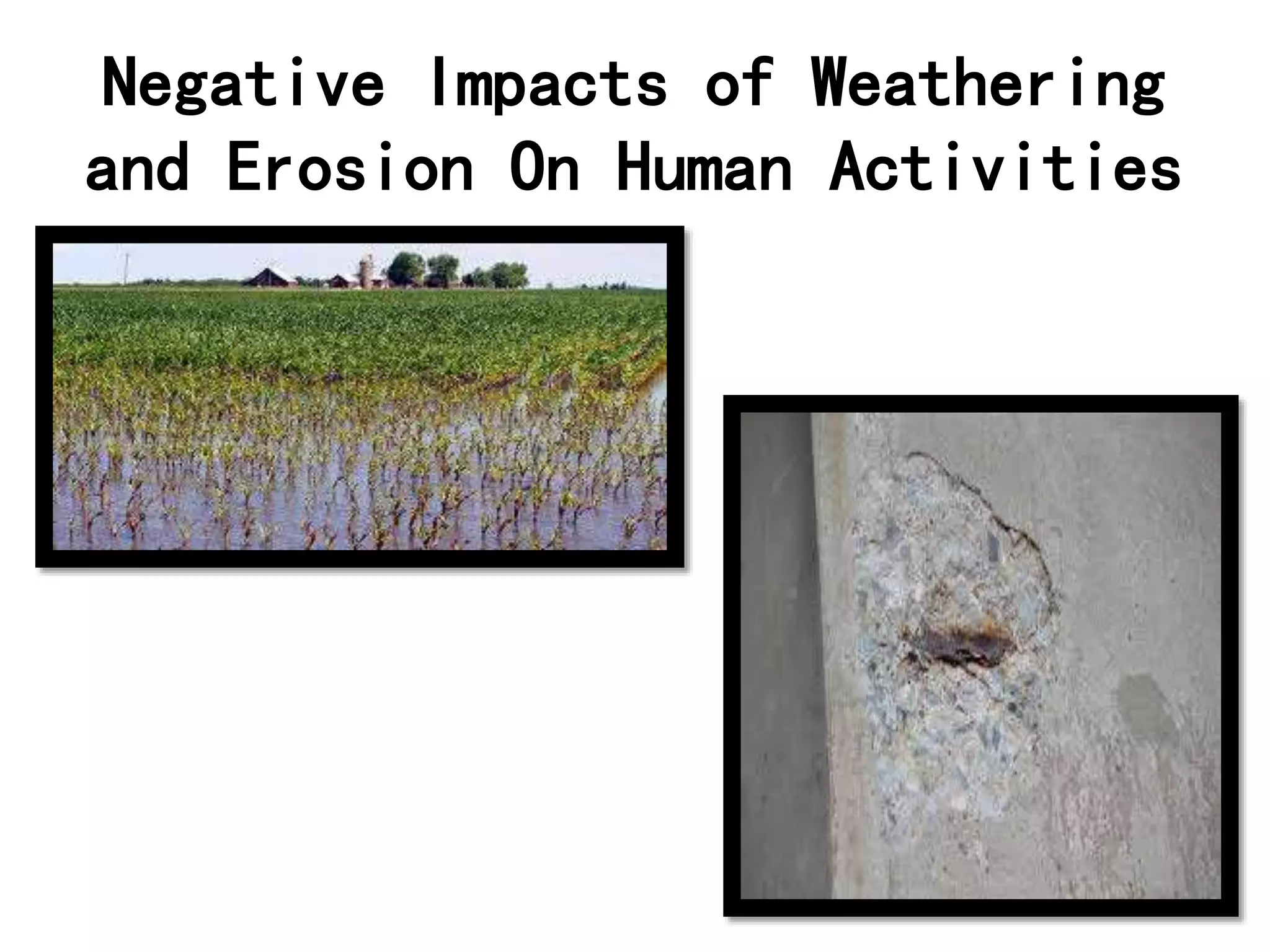 Impacts of Weathering and Erosion on Human Activities | PPTX
