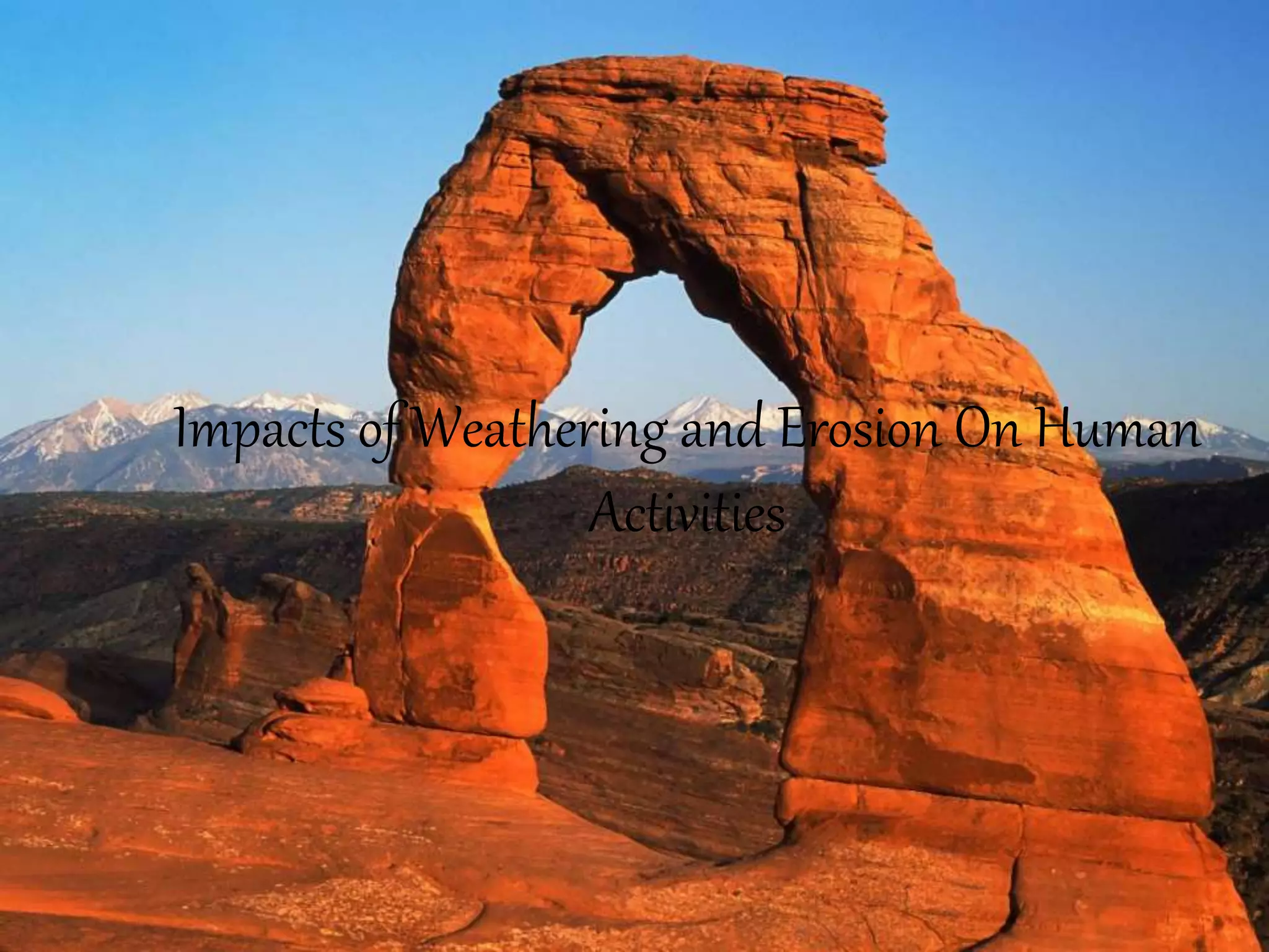 Impacts of Weathering and Erosion on Human Activities | PPTX