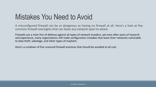 Impact to it security of incorrect configuration of firewall policies ...