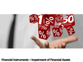 IFRS 9 / Ind AS 109 Impairment of Financial Asset | PDF