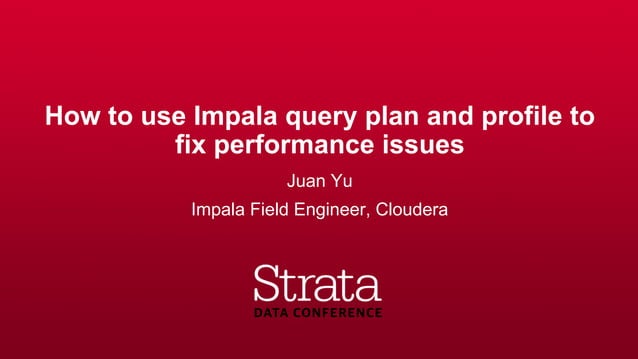 How to use Impala query plan and profile to fix performance issues | PDF