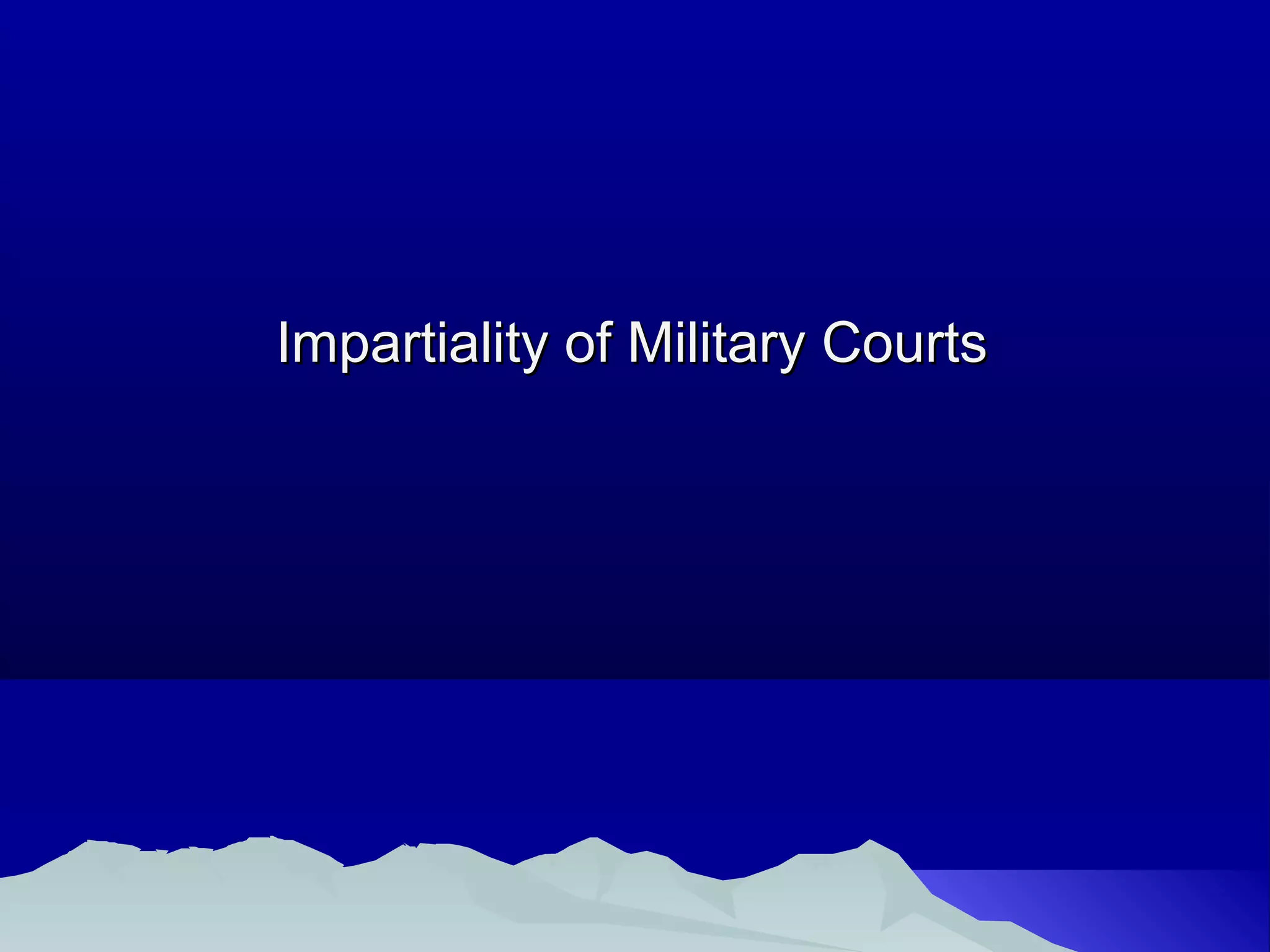 Impartiality of Military Courts | PPT | Law