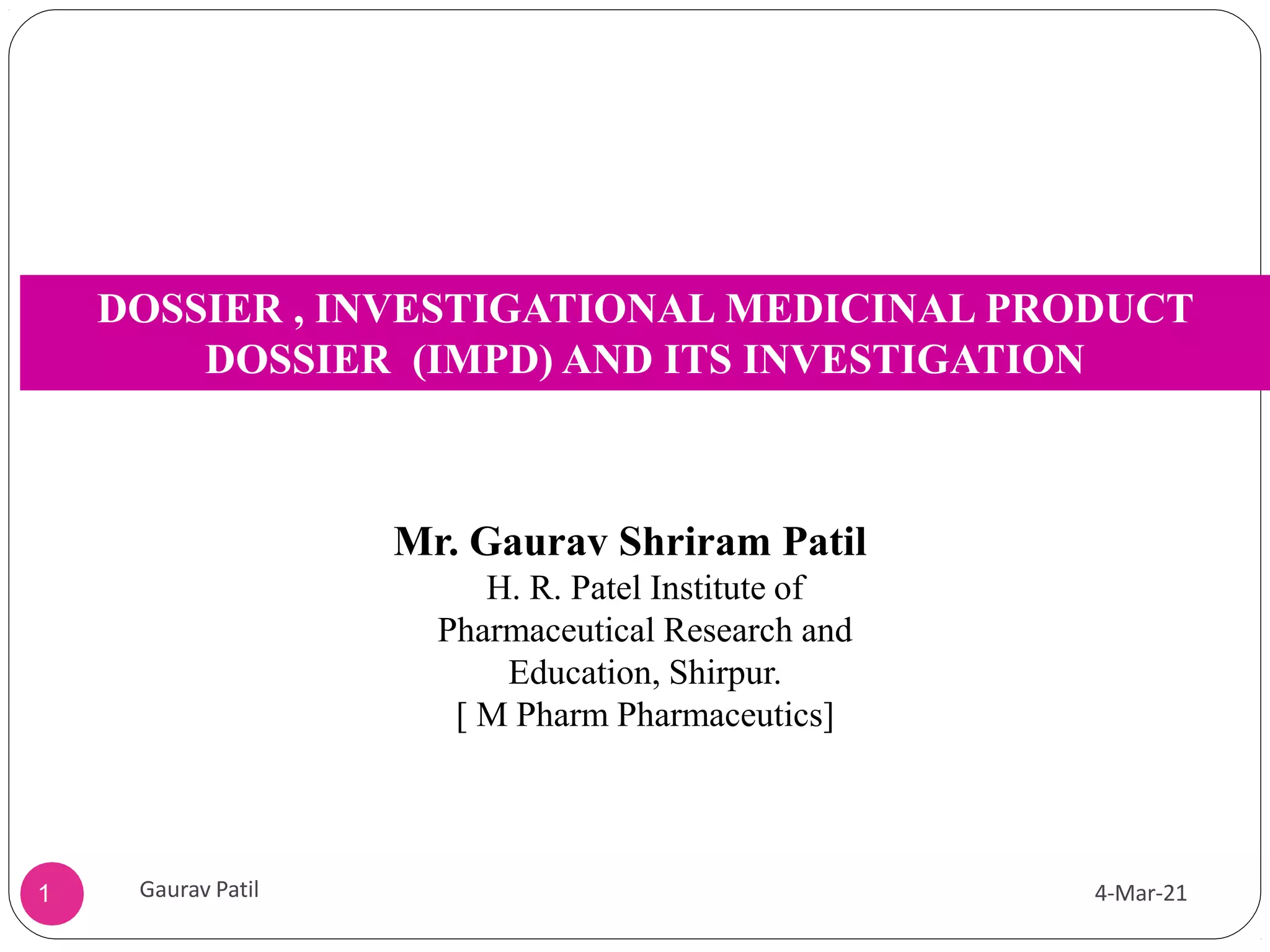 investigational medicinal product dossier and Dossier. | PPTX