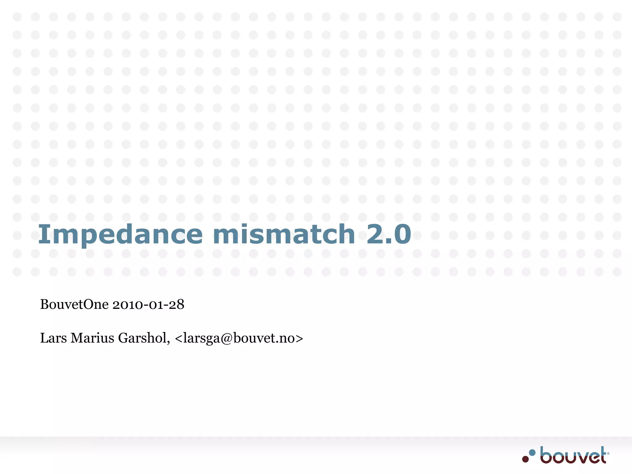 Impedance Mismatch 2.0 | PPTX