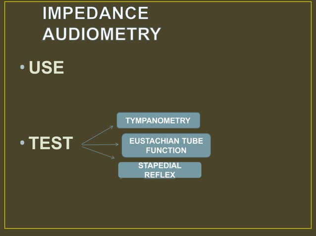 IMPEDANCE AUDIOMETRY in otorhinolaryngology.pptx | Ear, Nose and Throat ...