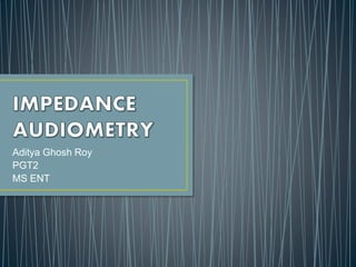 Impedance audiometry part 1 | PPTX
