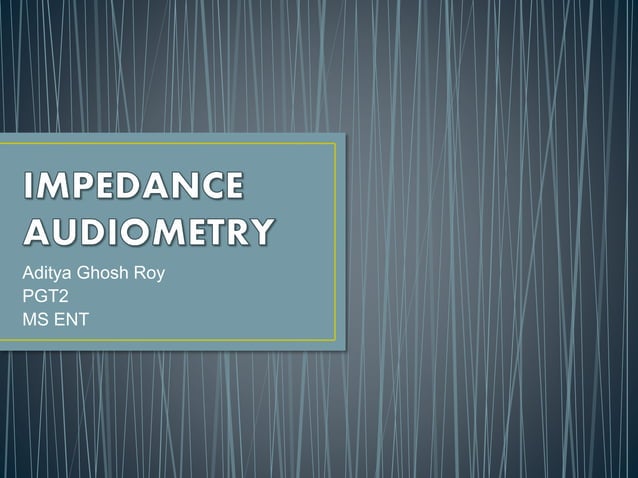 Impedance audiometry part 1 | PPTX | Ear, Nose and Throat Conditions ...