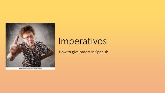 Imperativo in Spanish- higher level: Formal form and negative. | PPTX