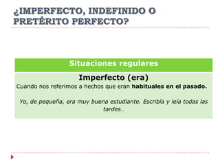 Imperfecto, indefinido o pretérito perfecto | PPTX