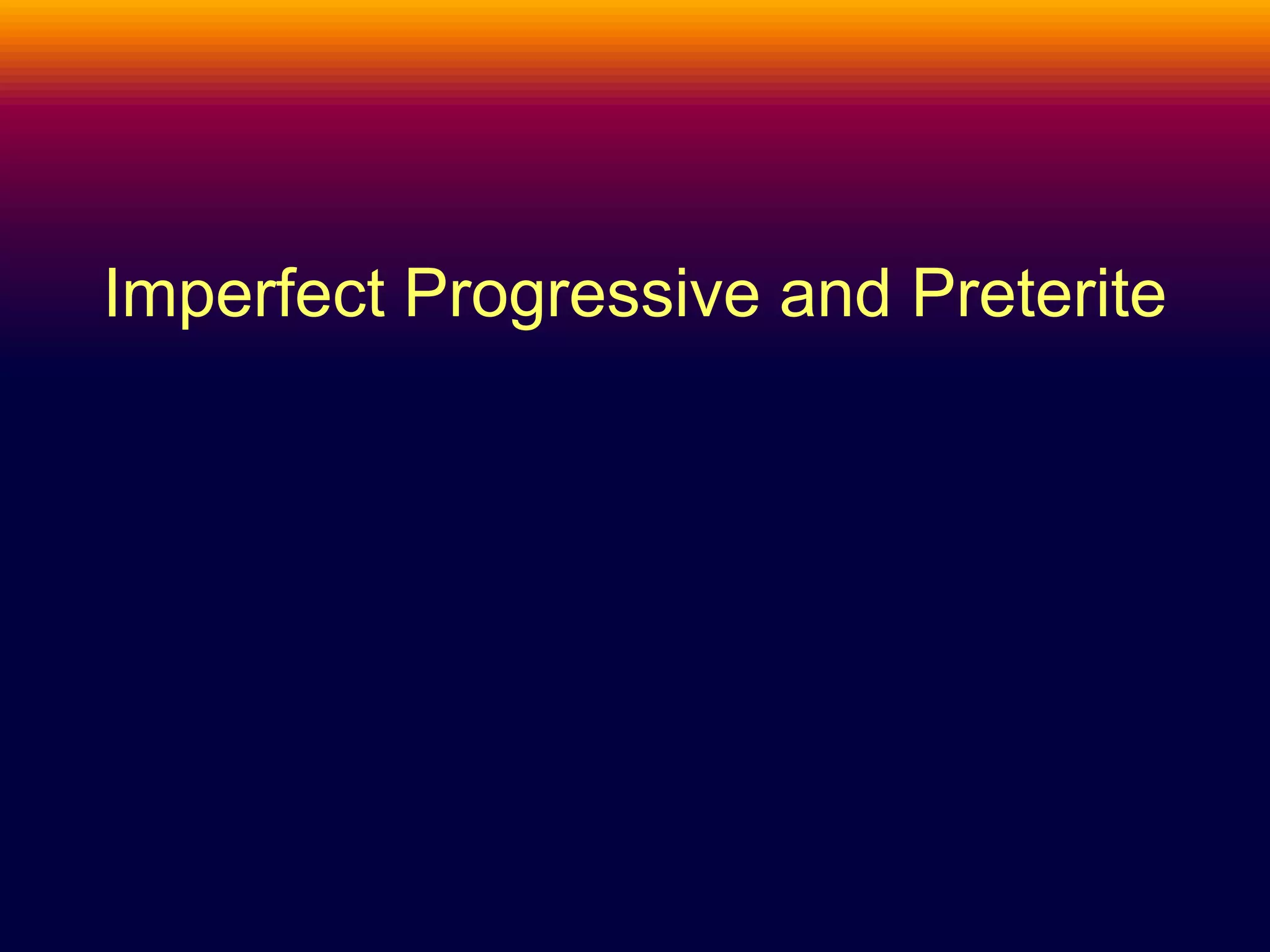 Imperfectprogressive | PPT