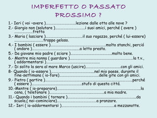 Imperfetto o passato prossimo | PPT
