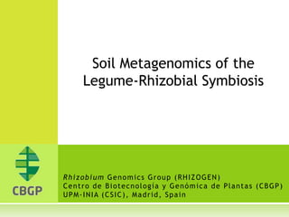 Juan imperial: Soil Metagenomics of the Legume-Rhizobial Symbiosis | PPTX