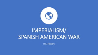 Imperialism and the Spanish American War | PPT