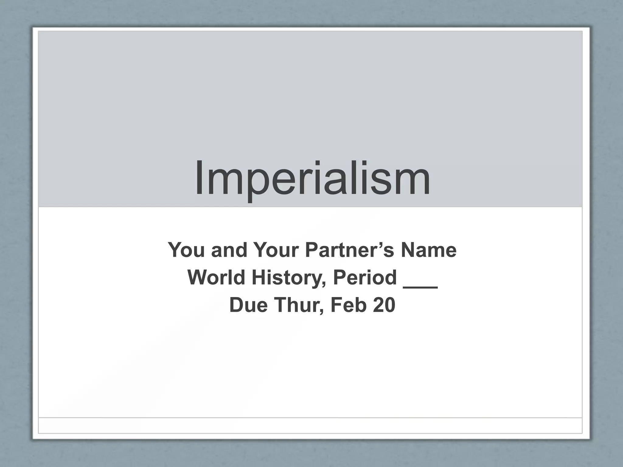 Imperialism culmtask | PPT
