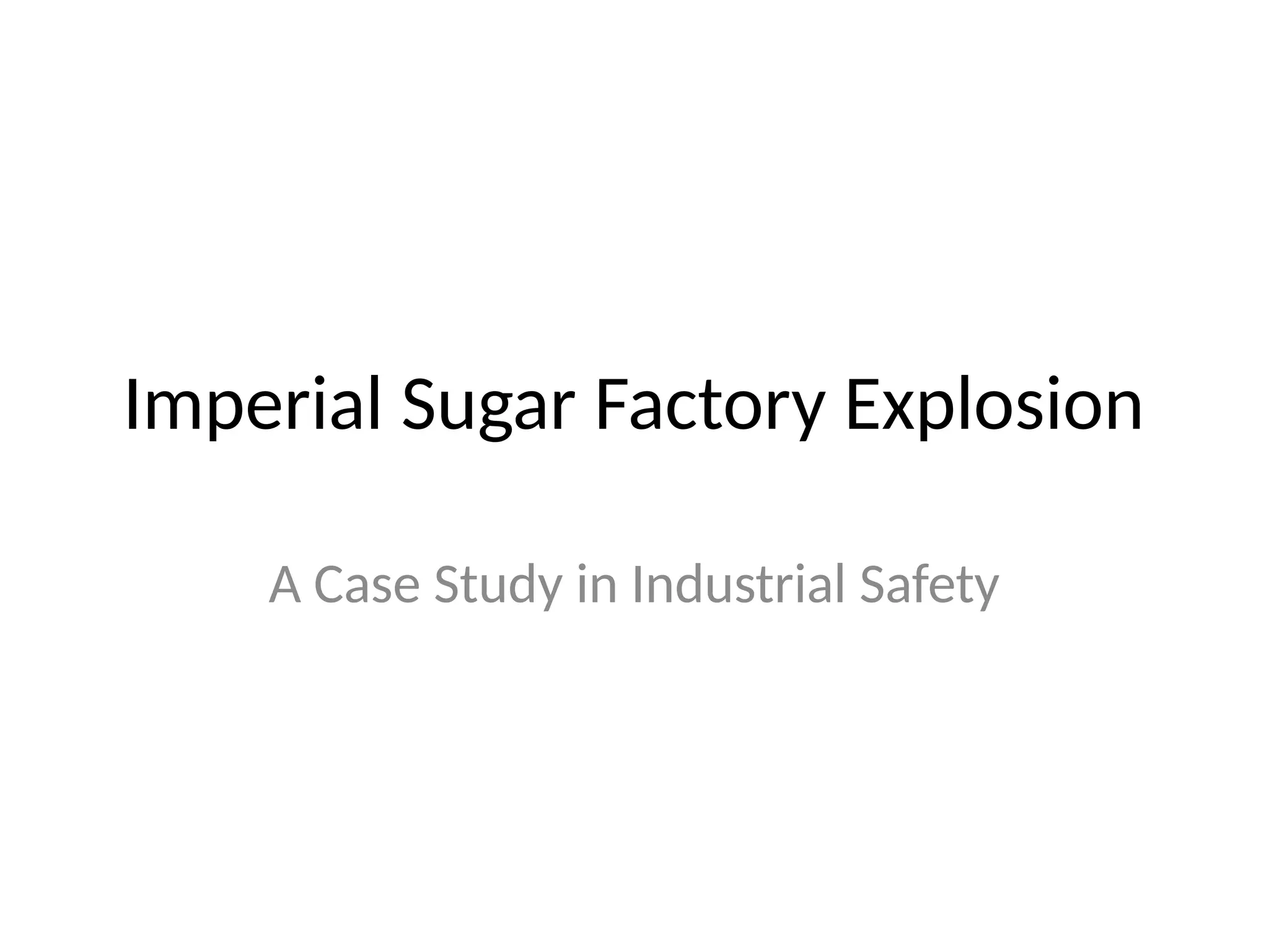 Imperial_Sugar_Explosion_Presentation.pptx