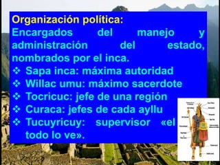 Ubicación, desarrollo, organización politica Inca | PPTX