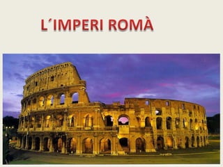 IMPERI ROMÀ I | PPTX