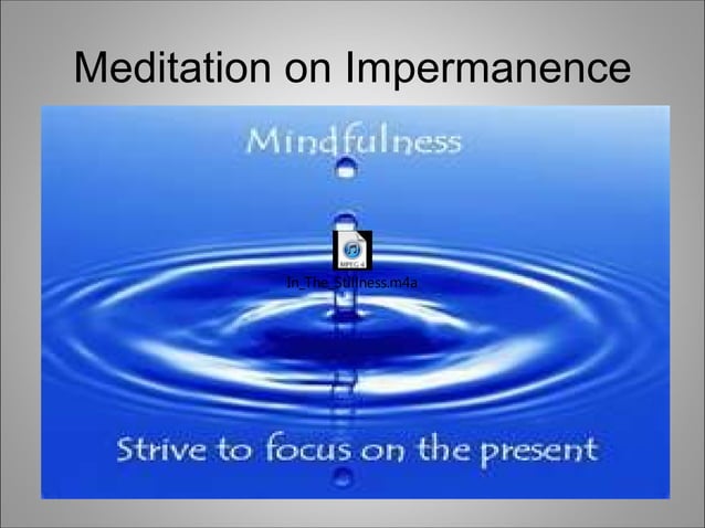 Impermanence and mindfulness | PPT