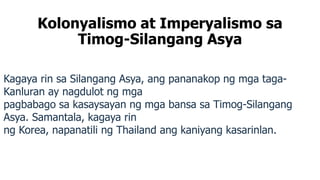 Imperyalismo sa Silangan at Timog Silangang Asya.pptx