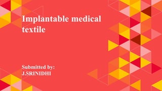 Implantable medical textile by srinidhi | PPT