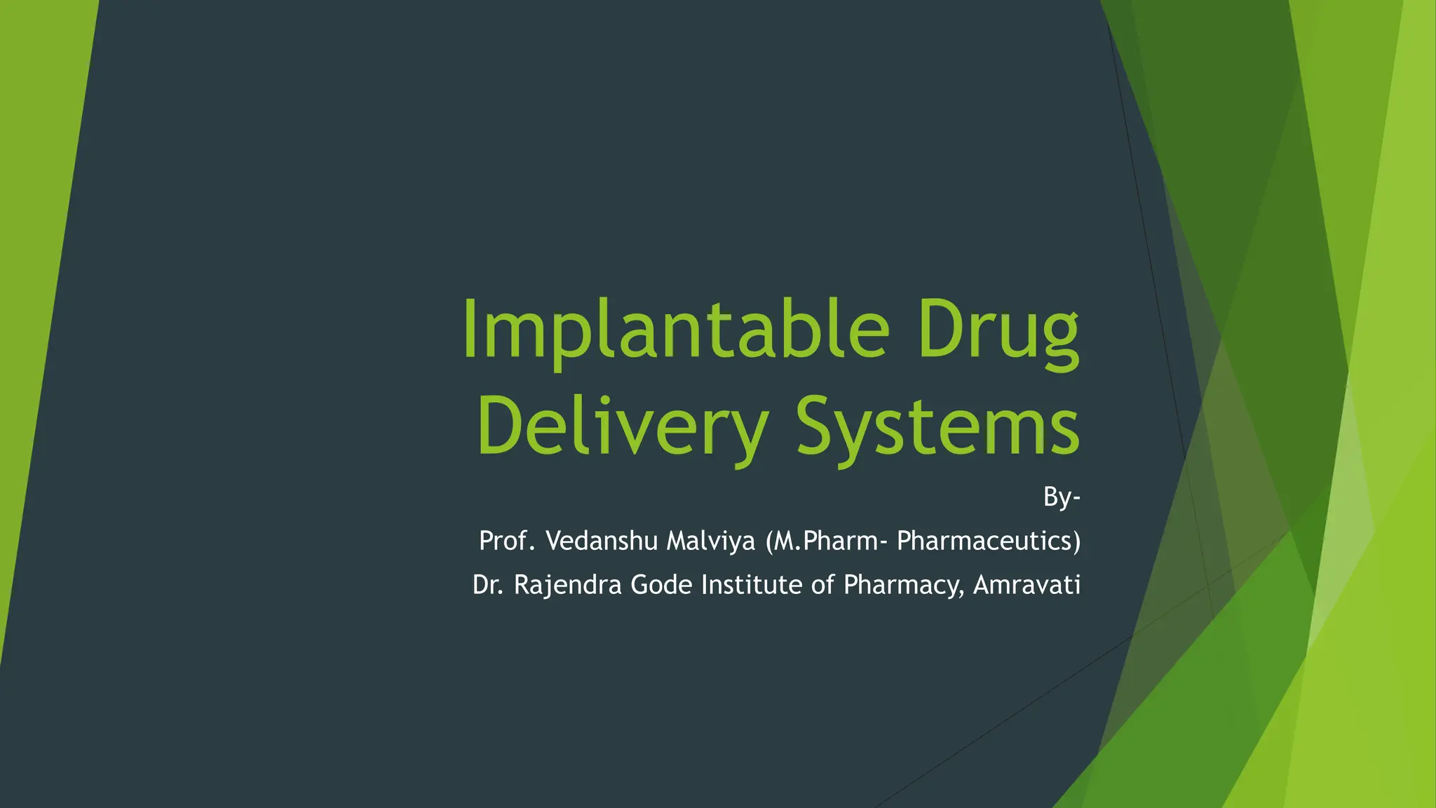 Implants- B.Pharm SEM 7- Novel Drug Delivery System | PPTX