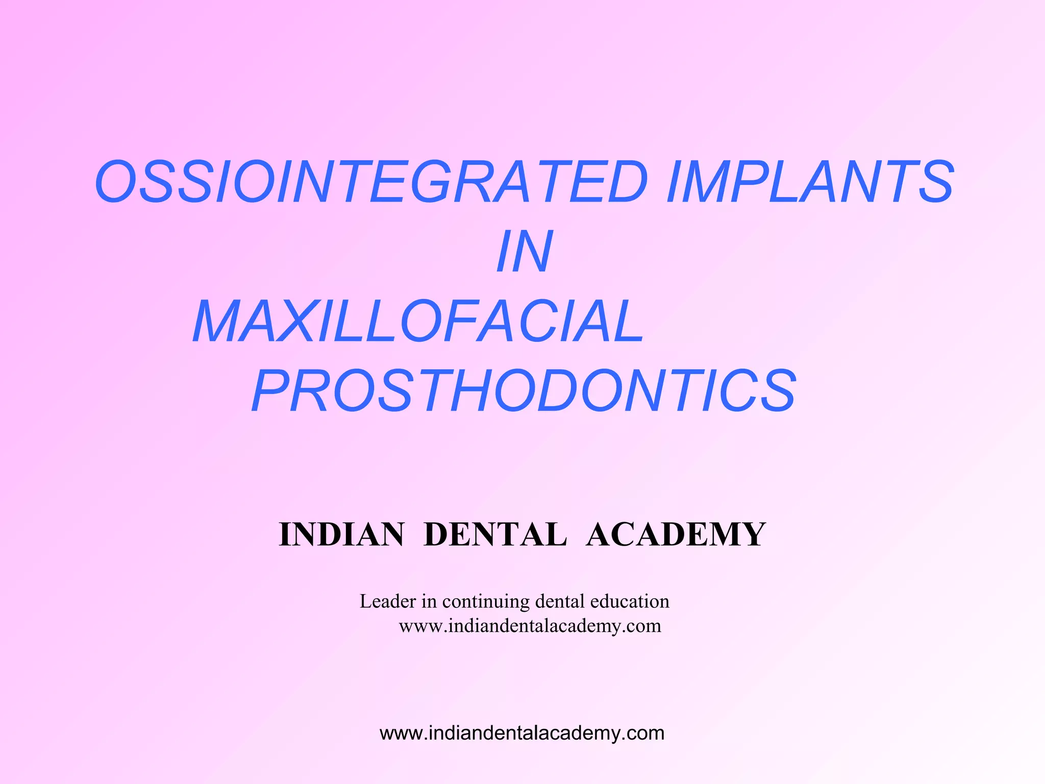 Implant supported maxillofacial prosthesis./ lingual orthodontics ...