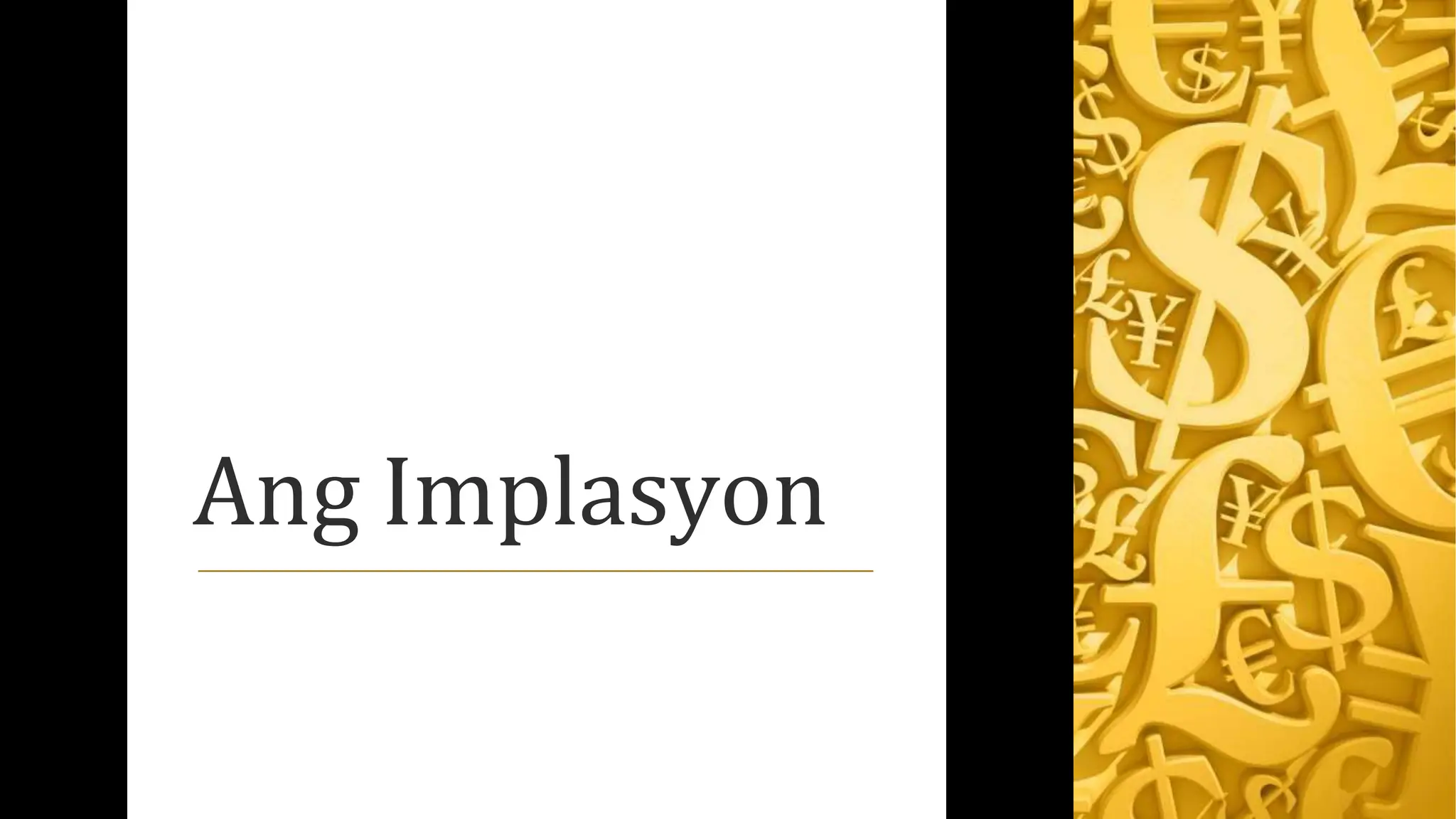 IMPLASYON ang kahulugan bunga at mga dahilan | PPTX IMPLASYON ang kahulugan bunga at mga dahilan | PPTX