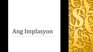 IMPLASYON ang kahulugan bunga at mga dahilan | PPTX