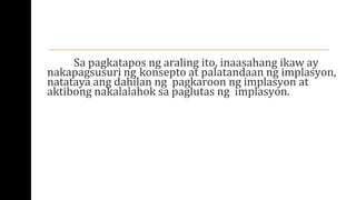 IMPLASYON ang kahulugan bunga at mga dahilan | PPTX